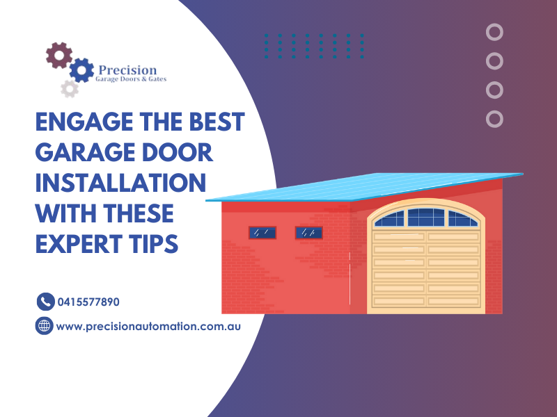Engage The Best Garage Door Installation With These Expert Tips